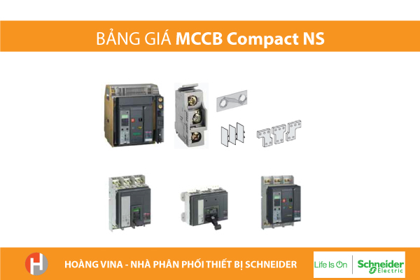 Bảng giá MCCB Compact NS 2020 - Hoàng Vina